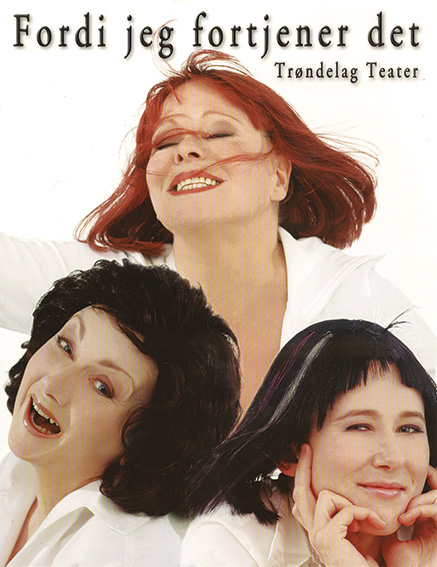 Fordi jeg fortjener det - Trøndelag Teater